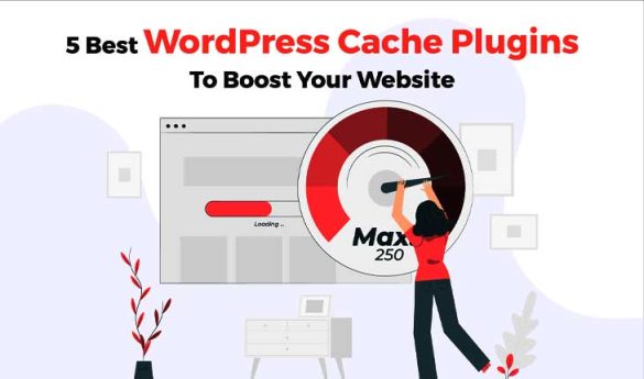 Boost Your Website's Speed with the 5 Best WordPress Cache Plugins ...